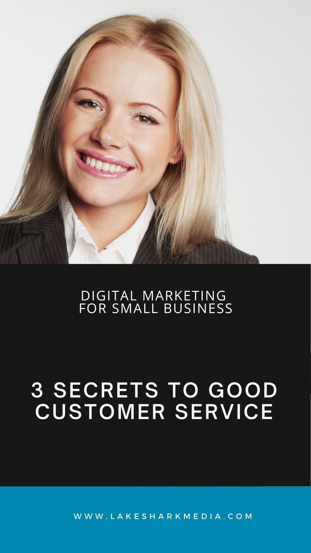 3 Secrets to Better Customer Service - Lake Shark Media - Digital ...