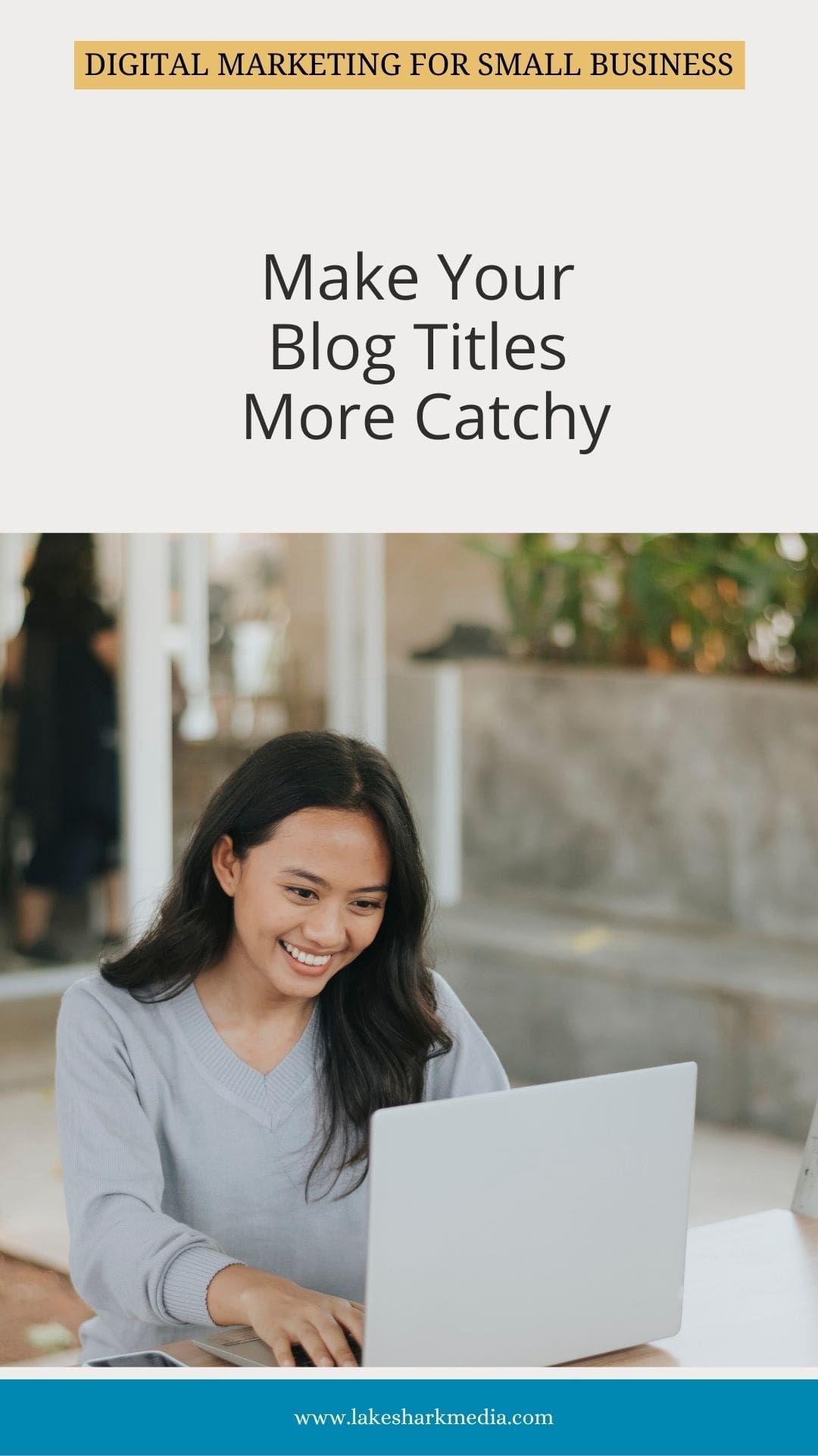 6 Tips to Make Your Blog Titles More Catchy - Lake Shark Media ...