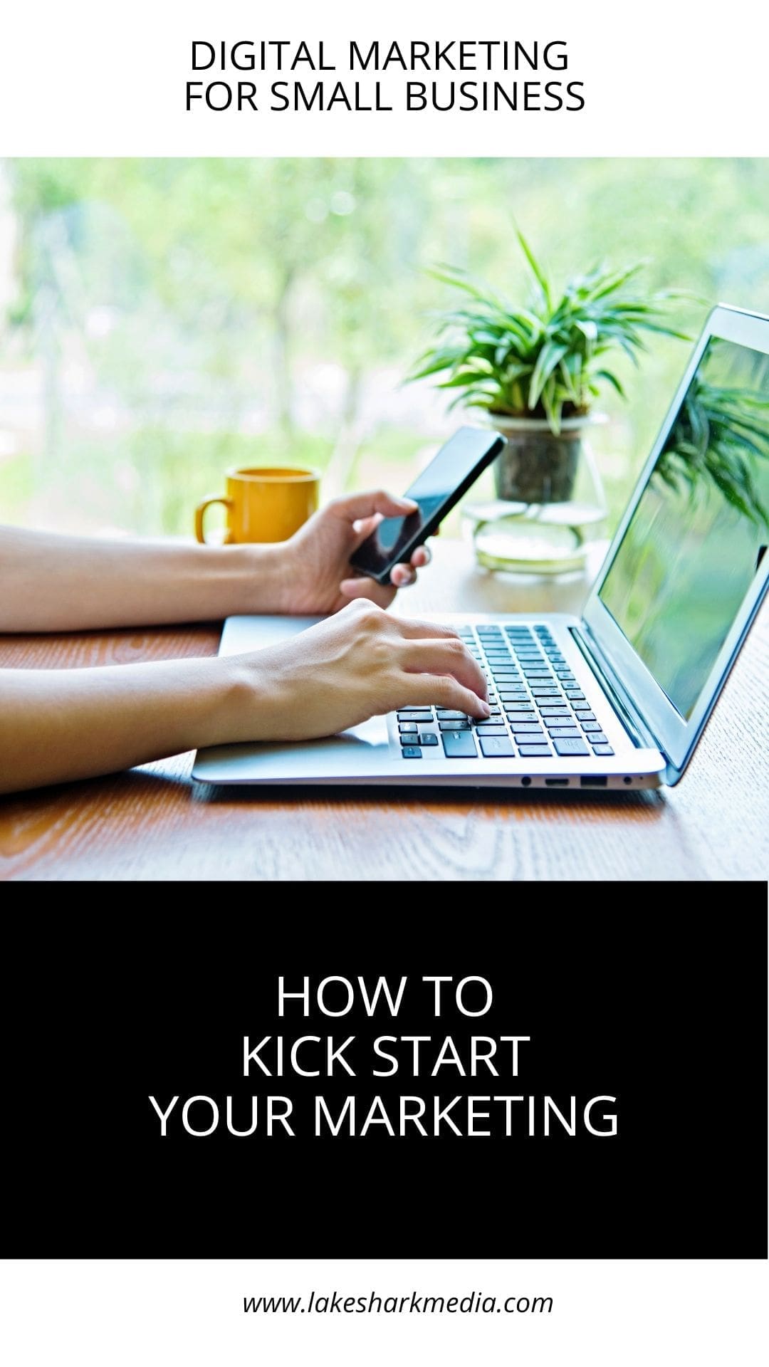 How to Kick Start Your Marketing - Lake Shark Media - Digital Marketing ...