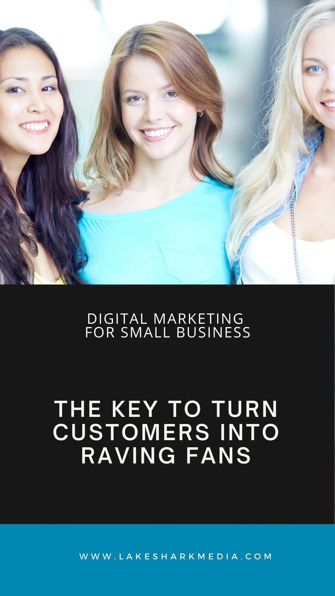 How to Turn Customers into Raving Fans - Lake Shark Media - Digital ...