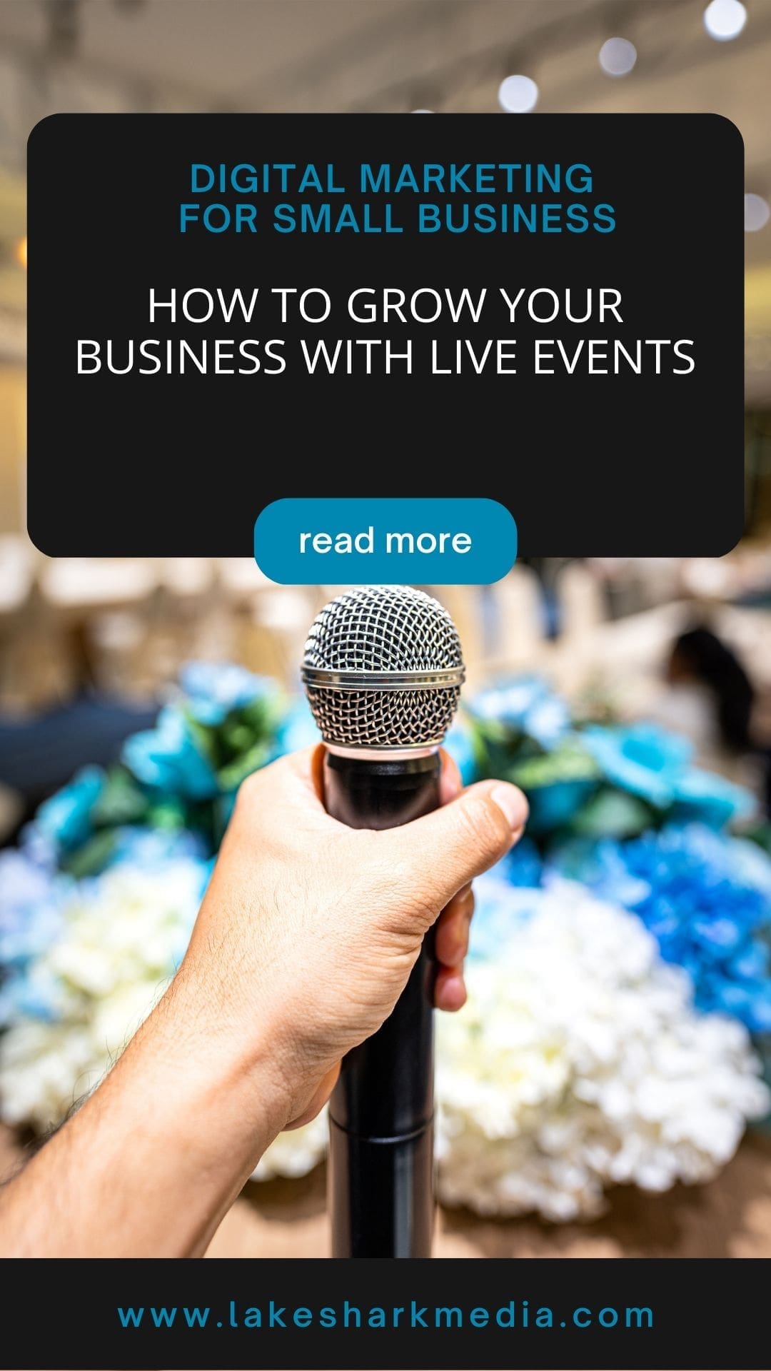 How To Grow Your Business With Live Events - Lake Shark Media - Digital ...