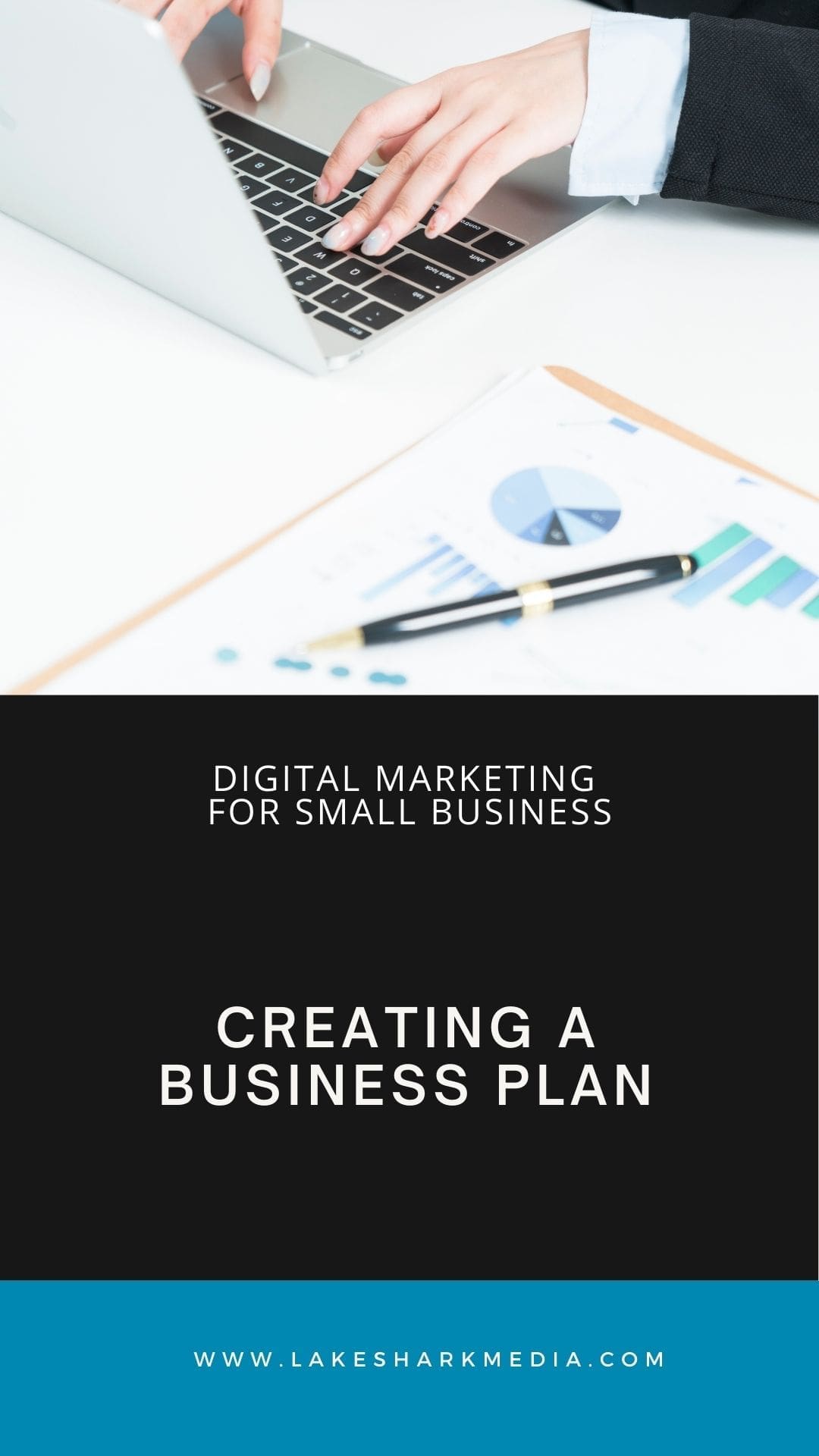 How To Create A Business Plan - Lake Shark Media - Digital Marketing Agency