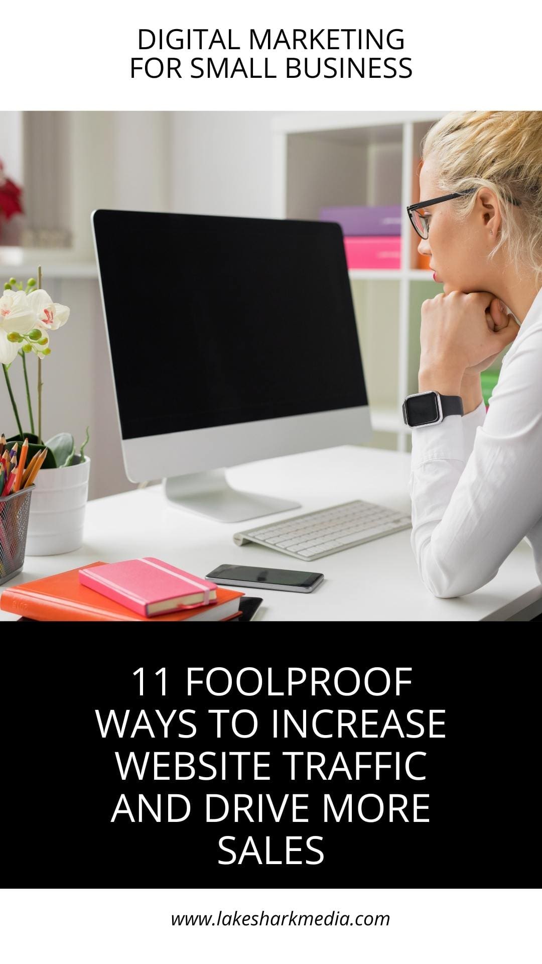 11 Proven Ways to Increase Website Traffic - Your Ultimate Guide - Lake ...