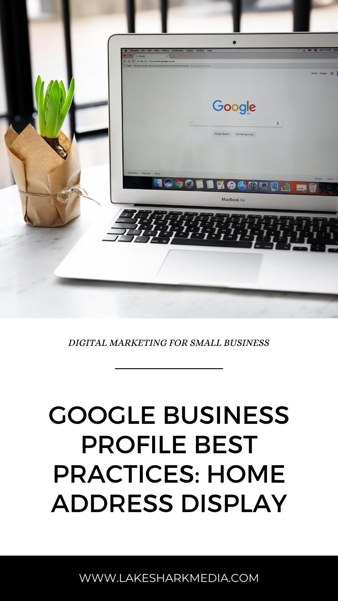 Google Business Profile: Should You Show Your Home Address?